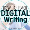 Tips You Need to Know to Teach Digital Writing - The Mountain Teacher