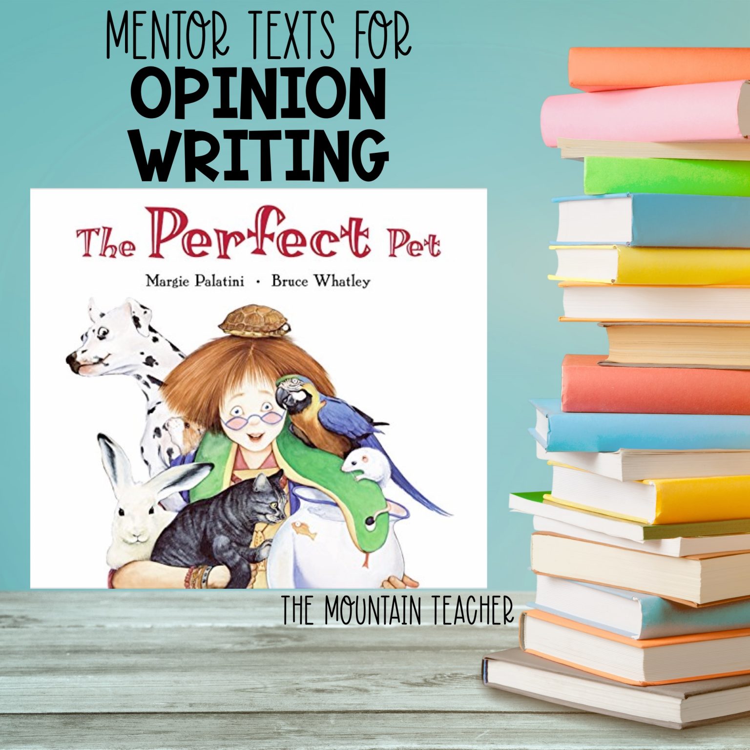 The Best Opinion Writing Mentor Texts Students Will Love - The Mountain ...