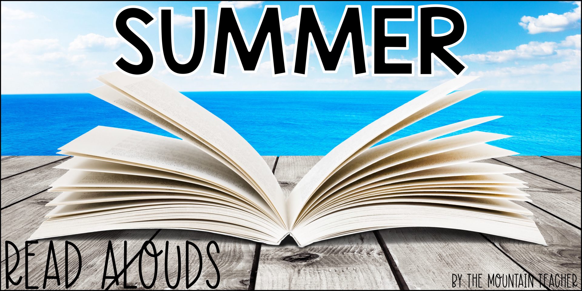 The Best Books to add to Your Summer Read Alouds - The Mountain Teacher